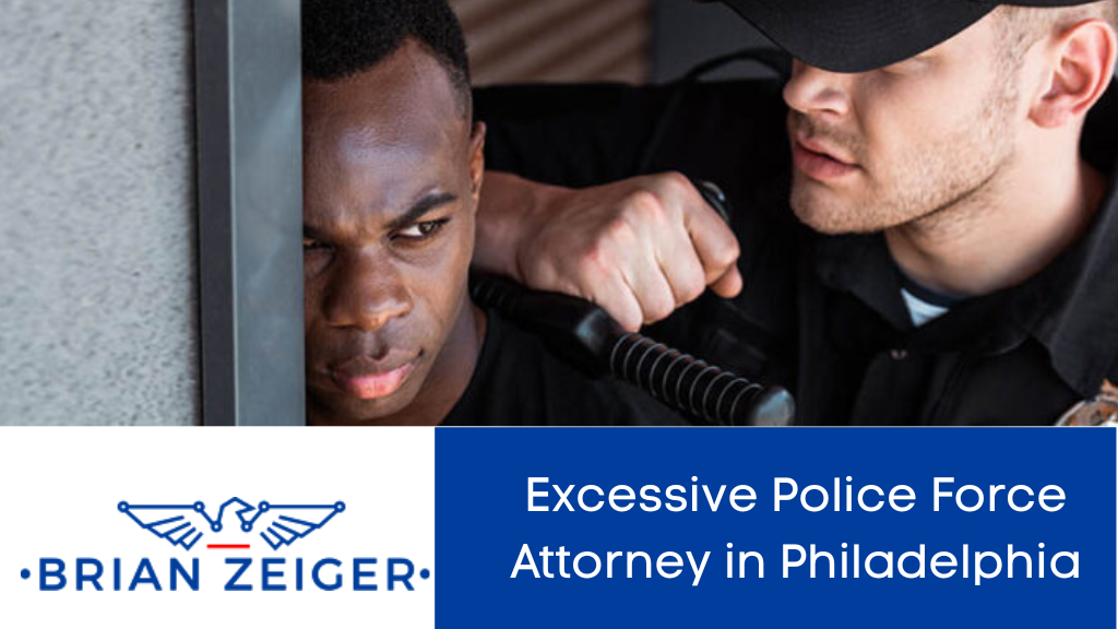 Philadelphia Excessive Force by Police Attorney | The Zeiger Firm